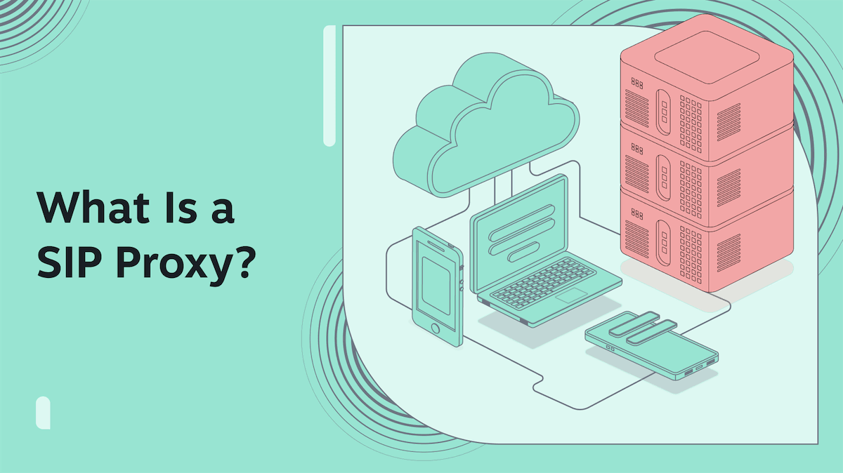 What Is a SIP Proxy? How Does a SIP Server Work?