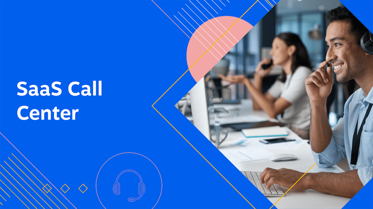 What is a SaaS Call Center? (And Why You Need One)