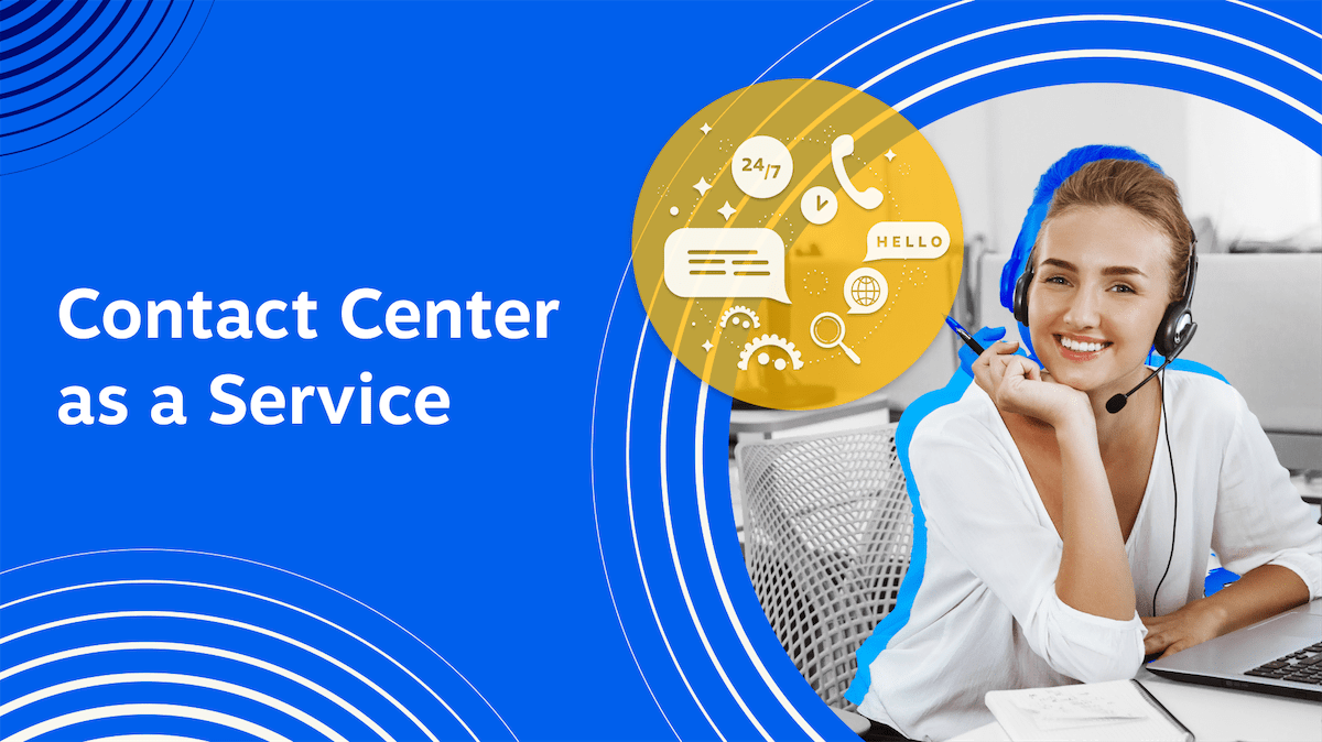 What Is Contact Center as a Service (CCaaS)? A Full Guide