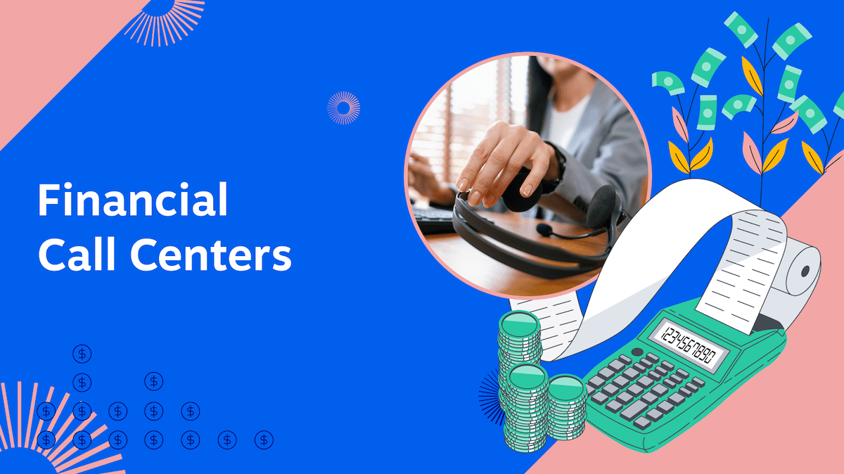Call Center for Financial Services: Top Benefits & Use Cases
