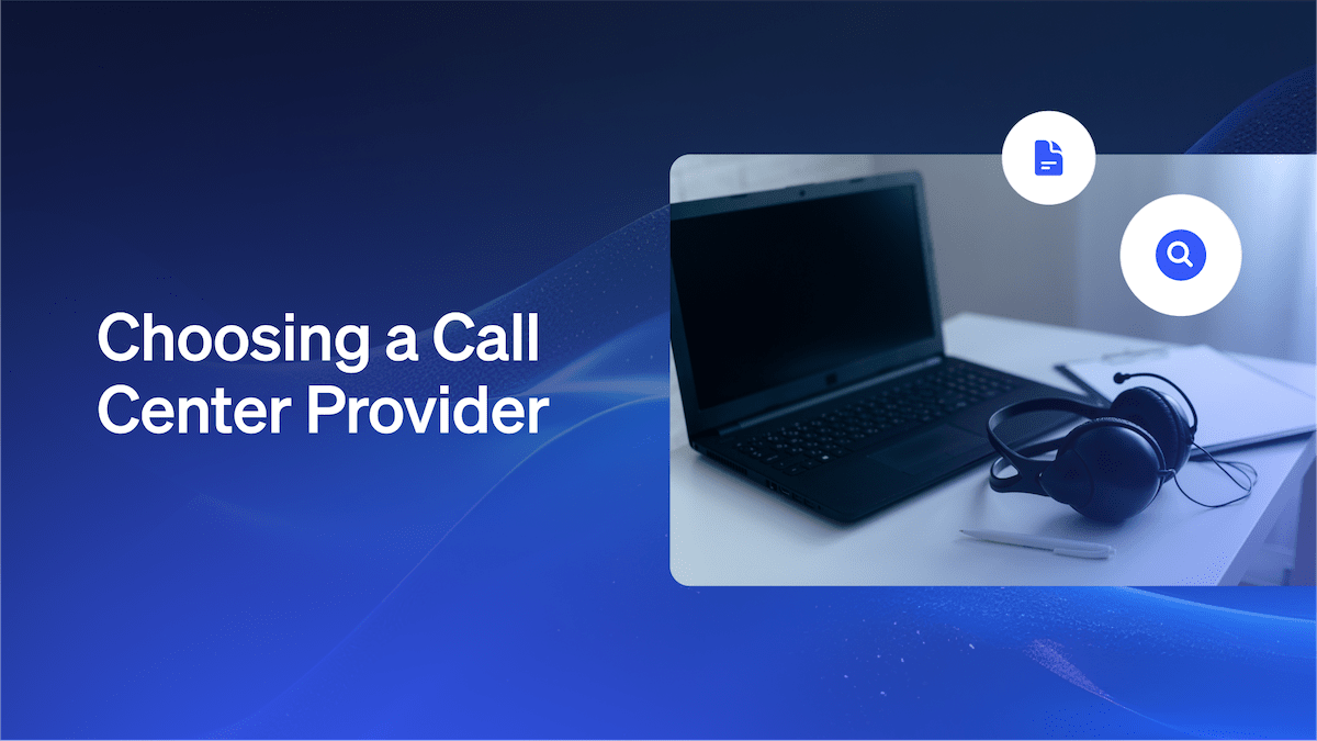What to Look for When Choosing a Call Center Provider
