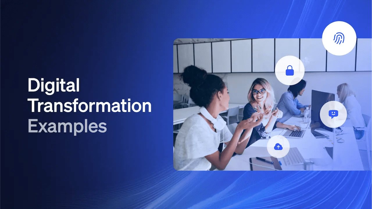 5 Best Digital Transformation Examples To Follow in 2025