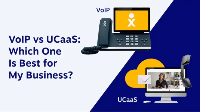 VoIP vs. UCaaS: Which One Is Best for My Business?