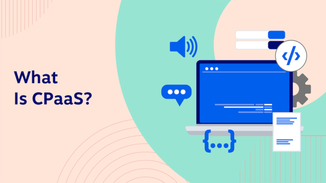 What Is CPaaS? Communications Platform as a Service