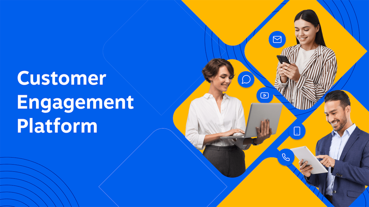 What Is a Customer Engagement Platform? [Features & Benefits]