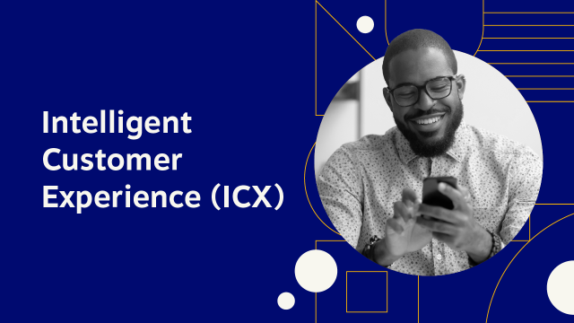 Intelligent Customer Experience (ICX): How to Deliver It in 2024