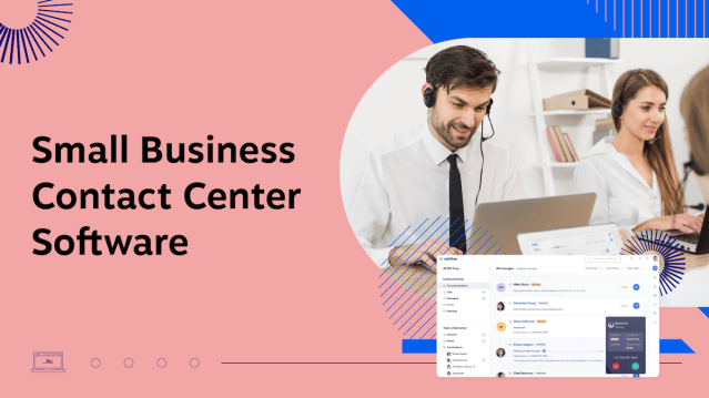 Small Business Contact Center Software [2024 Guide for SMBs]
